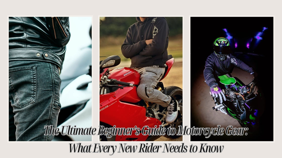 The Ultimate Beginner’s Guide to Motorcycle Gear: What Every New Rider