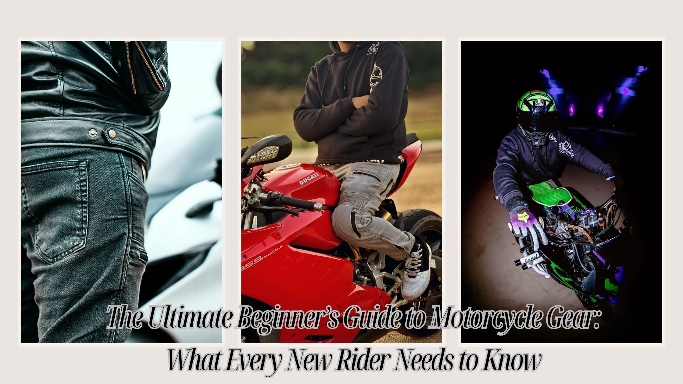 The Ultimate Beginner’s Guide to Motorcycle Gear: What Every New Rider